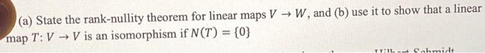 Solved (a) State the rank-nullity theorem for linear maps V | Chegg.com