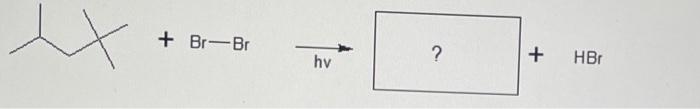 Solved + Br-Br hv ? + HBr | Chegg.com
