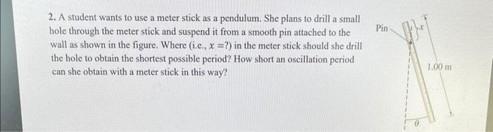 Solved 2. A student wants to use a meter stick as a | Chegg.com