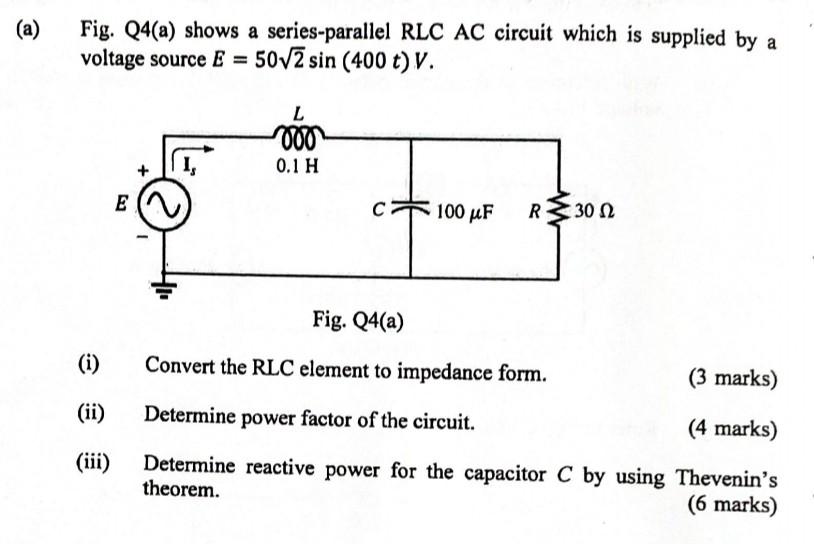 Solved Fig. Q4(a) shows a series-parallel RLC AC circuit | Chegg.com