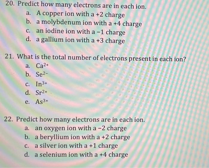 Solved 20. Predict how many electrons are in each ion. a. A | Chegg.com