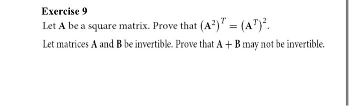 Solved Exercise 9 Let A be a square matrix. Prove that | Chegg.com