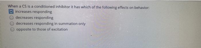 Solved When a Cs is a conditioned inhibitor it has which of | Chegg.com