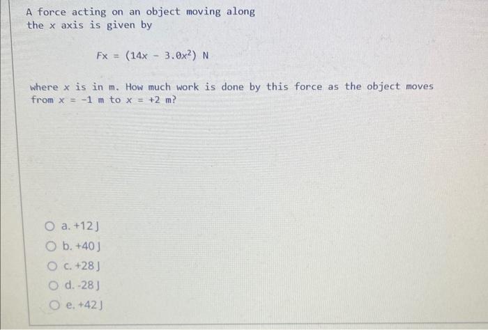 Solved A Force Acting On An Object Moving Along The X Axis