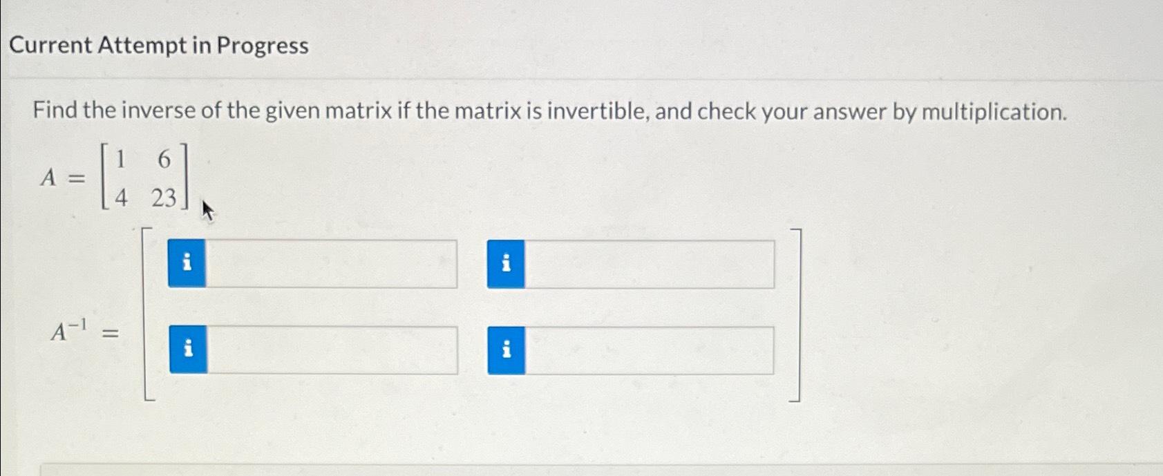 Solved Current Attempt in ProgressFind the inverse of the | Chegg.com