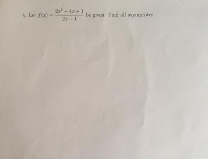 Solved 4. Let f(x)=2x−12x2−4x+1 be given. Find all | Chegg.com