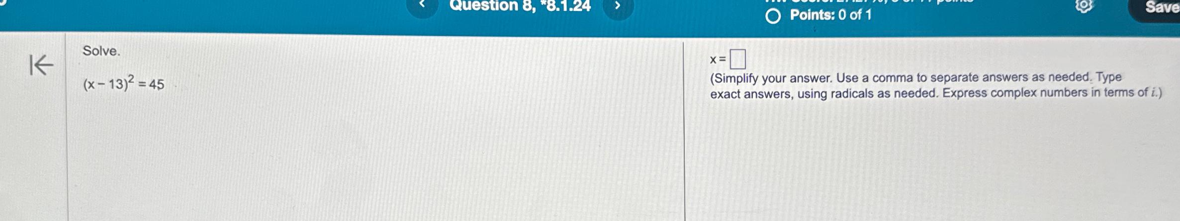 Solved Solve.(x-13)2=45Points: 0 of 1x=(Simplify your | Chegg.com Solved Solve.(x-13)2=45Points: 0 of 1x=(Simplify your | Chegg.com