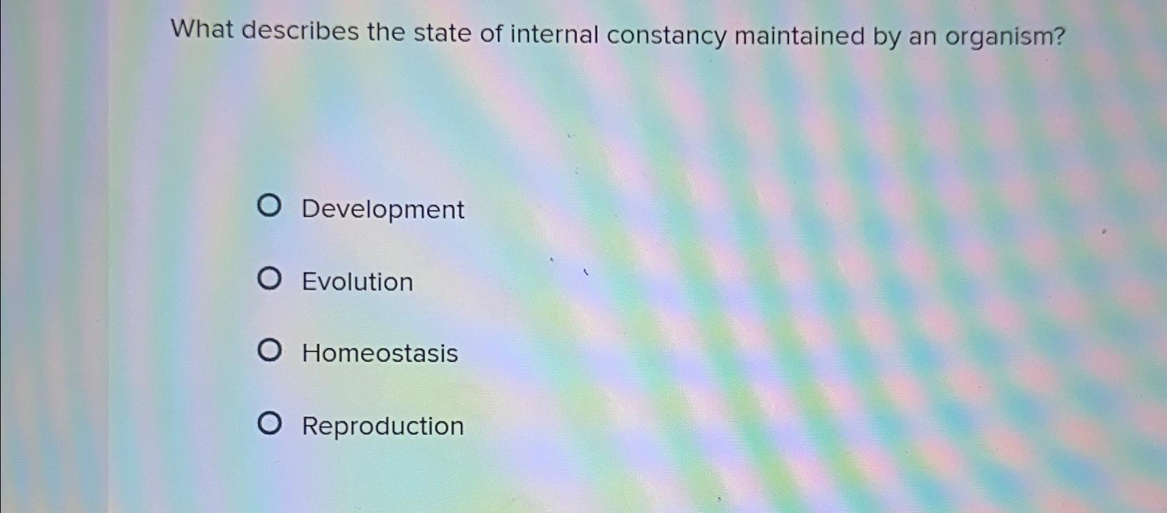 Solved What describes the state of internal constancy | Chegg.com