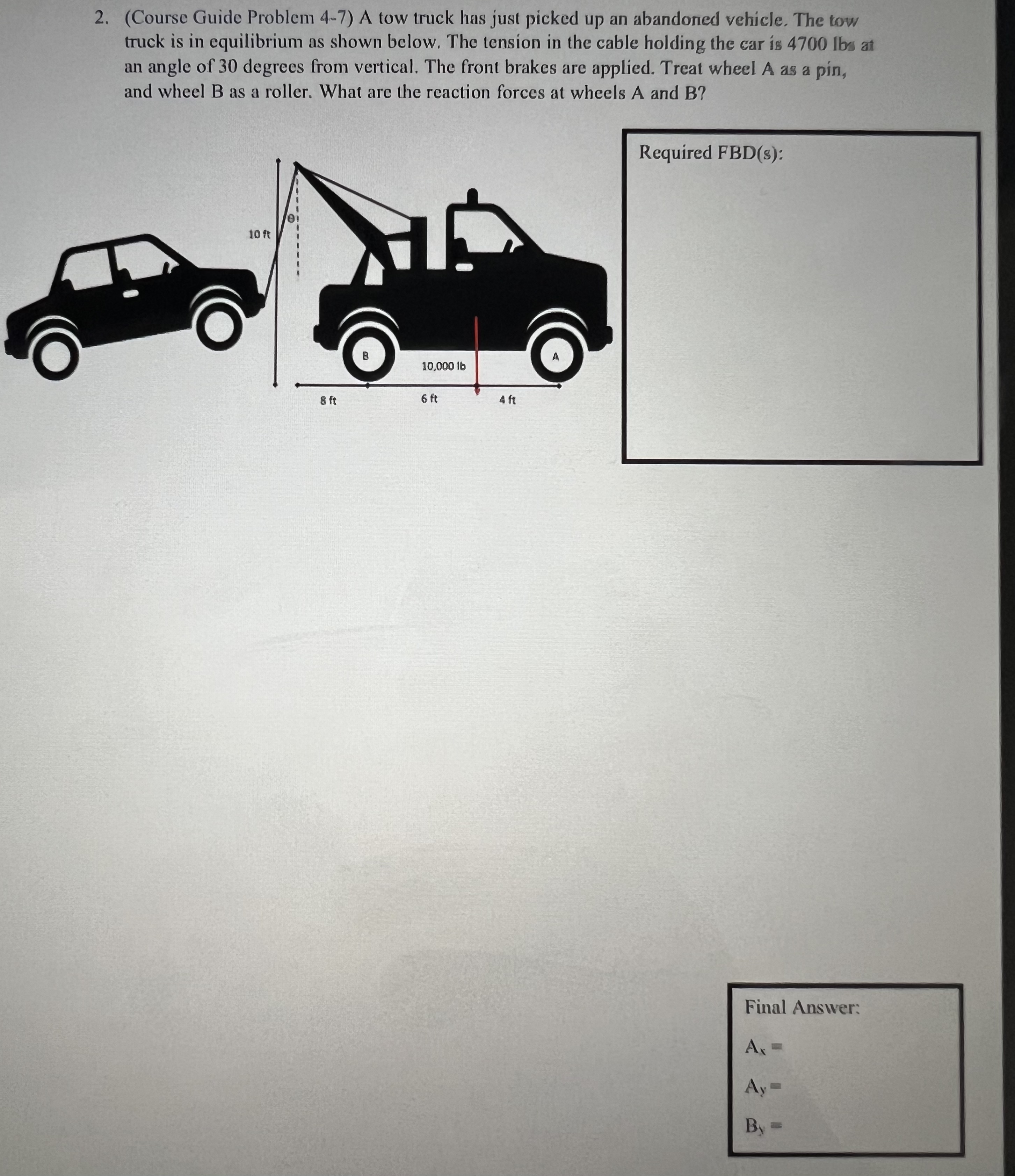 Solved (Course Guide Problem 4-7) ﻿A tow truck has just | Chegg.com