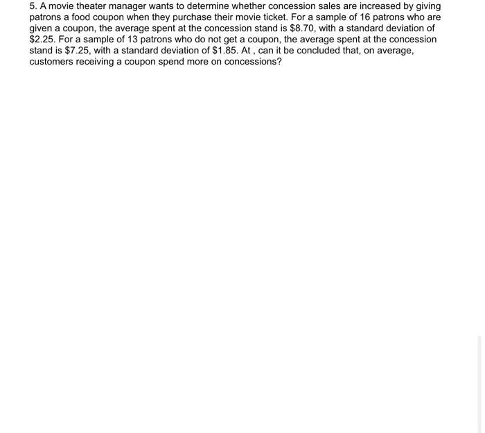 Solved 5. A movie theater manager wants to determine whether | Chegg.com