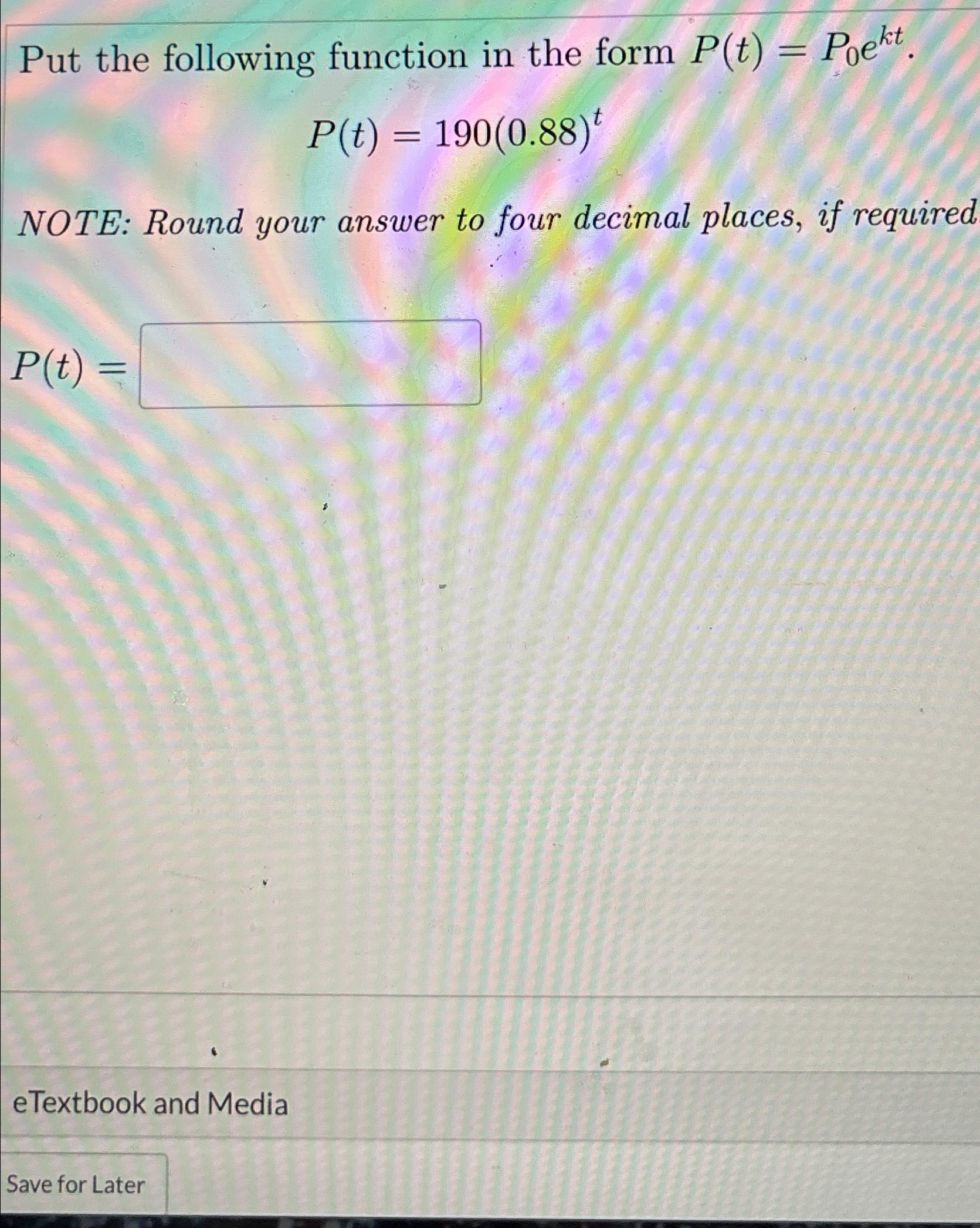 Solved Put the following function in the form P(t)=P0ekt.)^t | Chegg.com