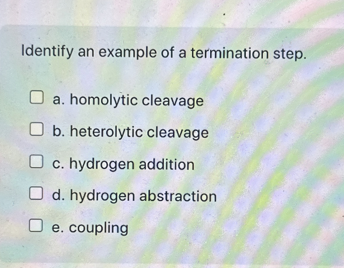 Solved Identify an example of a termination step.a. | Chegg.com