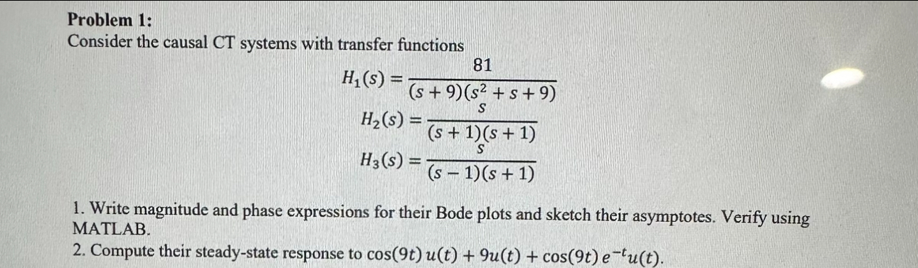 Problem 1:Consider the causal CT systems with | Chegg.com Problem 1:Consider the causal CT systems with | Chegg.com