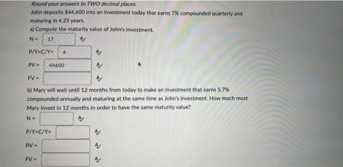 Solved Round your answers to TWO decimal places. John | Chegg.com