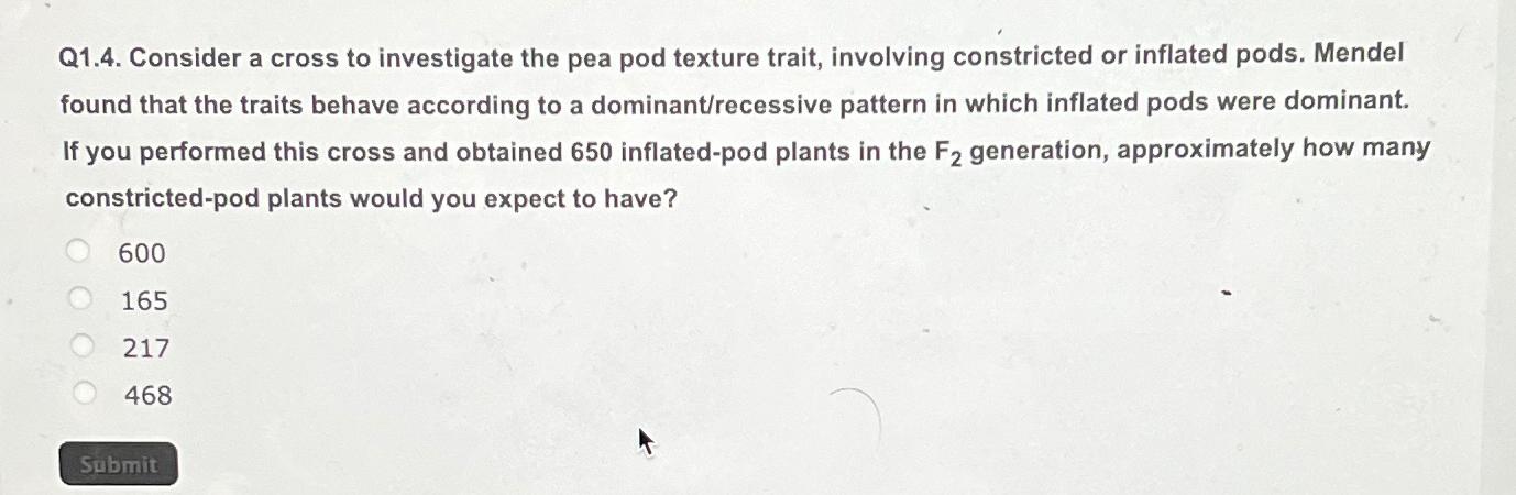 Solved Q1.4. ﻿Consider a cross to investigate the pea pod | Chegg.com