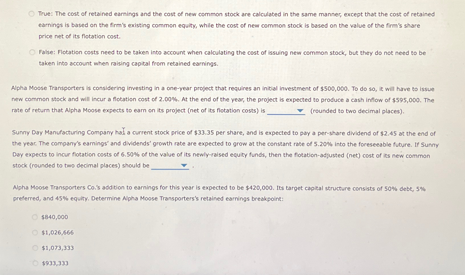 Solved True: The cost of retained earnings and the cost of | Chegg.com