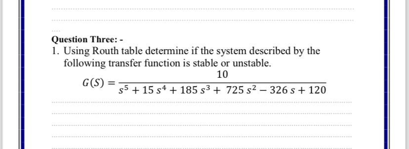 Solved Question Three: -Using Routh table determine if the | Chegg.com