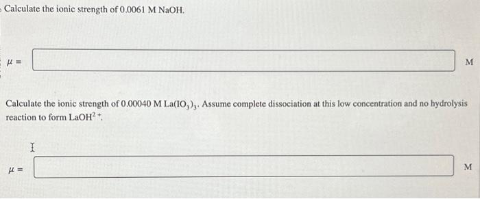 Solved - Calculate the ionic strength of 0.0061 M NaOH. μ = | Chegg.com