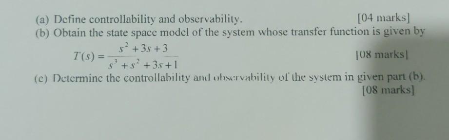 Solved (a) Define controllability and observability. [04 | Chegg.com Solved (a) Define controllability and observability. [04 | Chegg.com