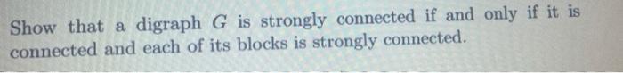 Solved Show that a digraph G is strongly connected if and | Chegg.com