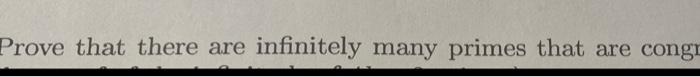Solved Prove that there are infinitely many primes that are | Chegg.com