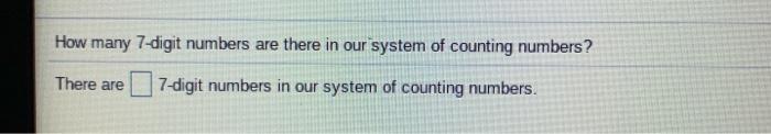Solved How many 7-digit numbers are there in our system of | Chegg.com