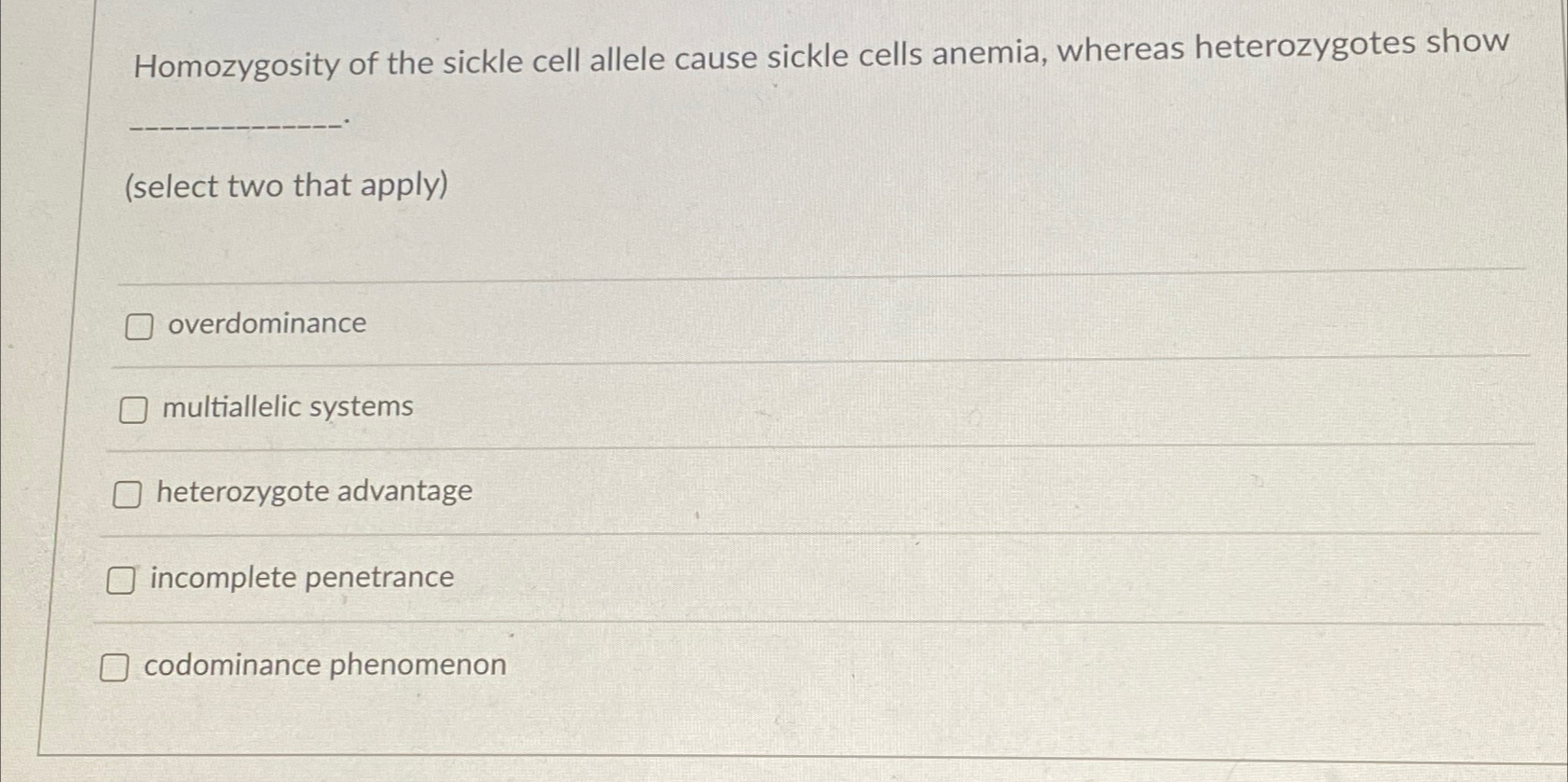 Solved Homozygosity of the sickle cell allele cause sickle | Chegg.com