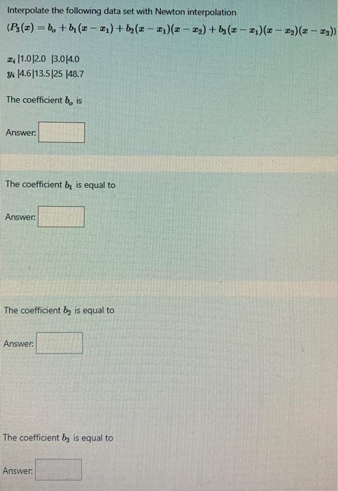 Solved Interpolate the following data set with Newton | Chegg.com