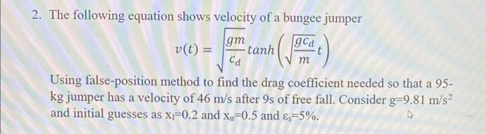 Solved 2. The following equation shows velocity of a bungee | Chegg.com