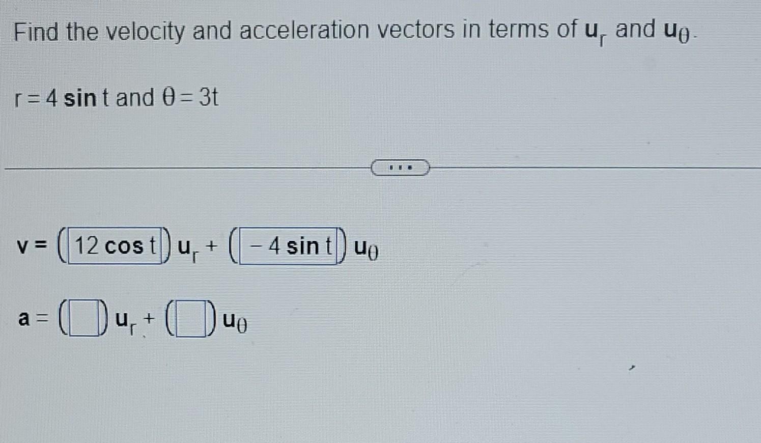 Solved Find the velocity and acceleration vectors in terms | Chegg.com
