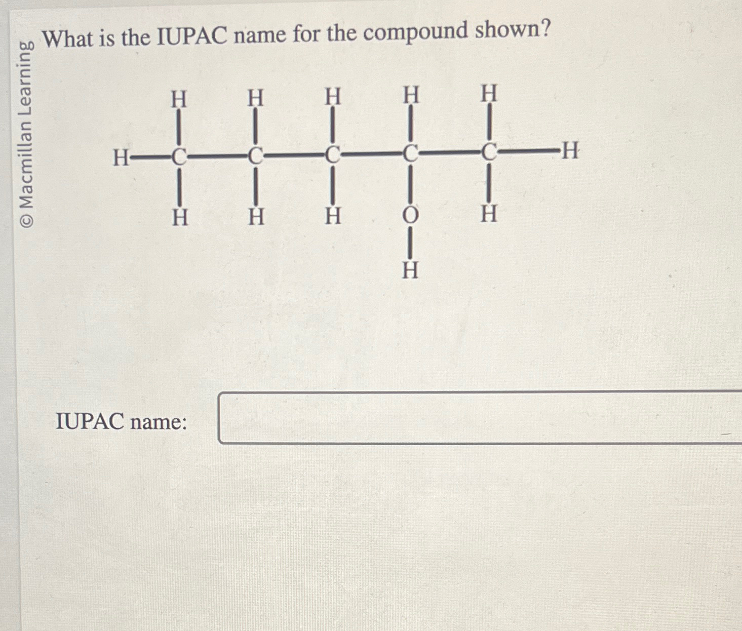 Solved What is the IUPAC name for the compound shown?IUPAC | Chegg.com