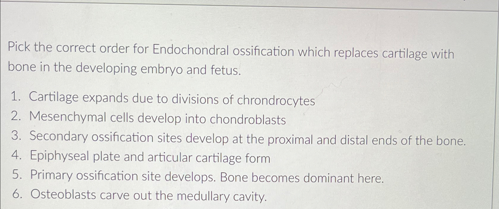 Solved Pick the correct order for Endochondral ossification | Chegg.com