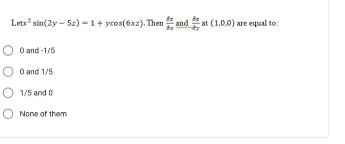 Solved Let x2sin(2y−5z)=1+ycos(6xz). Then ∂x∂z and ∂y∂z at | Chegg.com