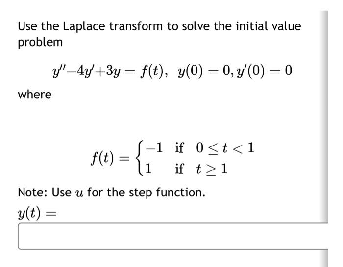 Solved Use the Laplace transform to solve the initial value | Chegg.com