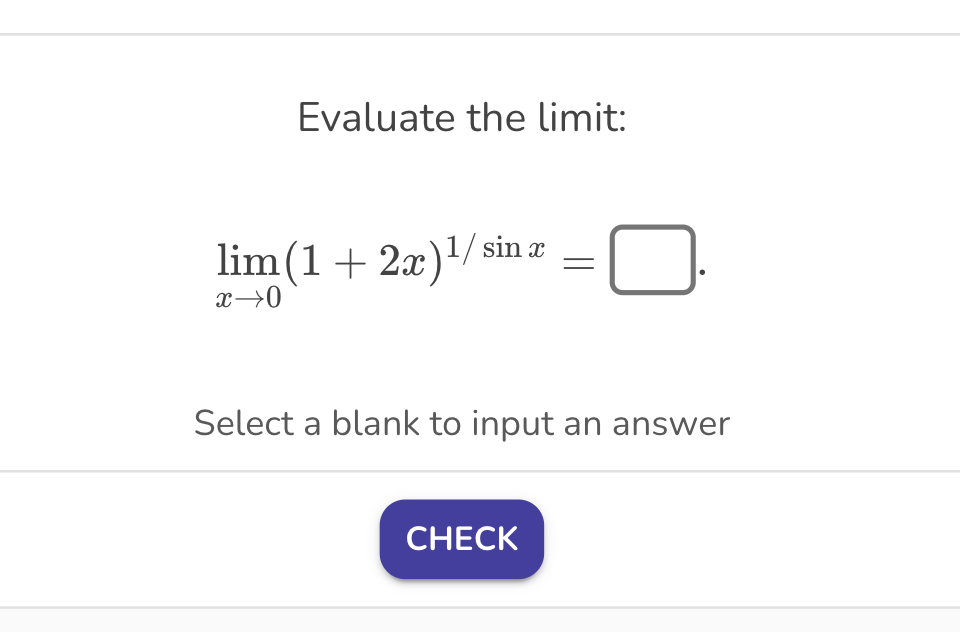 Evaluate the limit:limx→0(1+2x)1sinx=Select a blank | Chegg.com