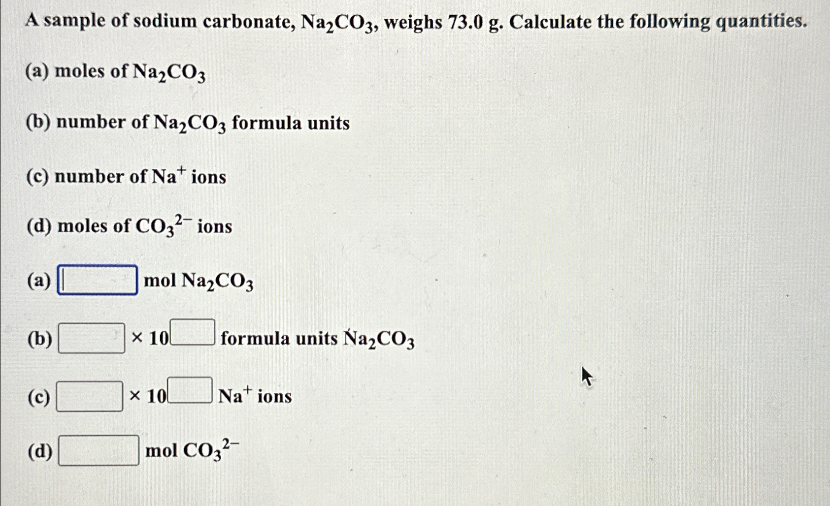 Solved A sample of sodium carbonate, Na2CO3, ﻿weighs 73.0g. | Chegg.com
