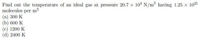 Solved Find out the temperature of an ideal gas at pressure | Chegg.com