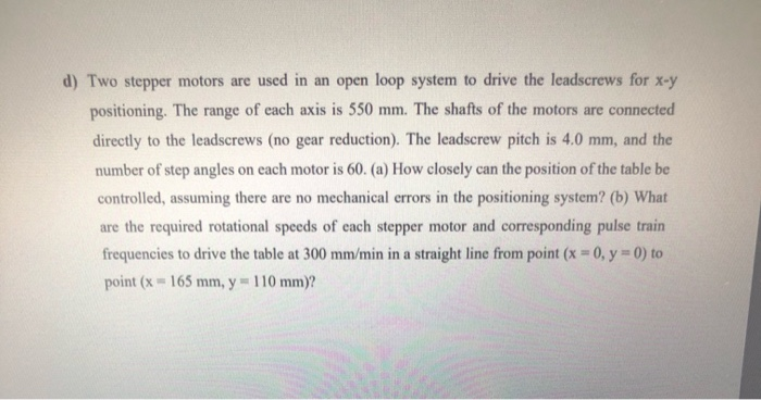 Solved d) Two stepper motors are used in an open loop system | Chegg.com