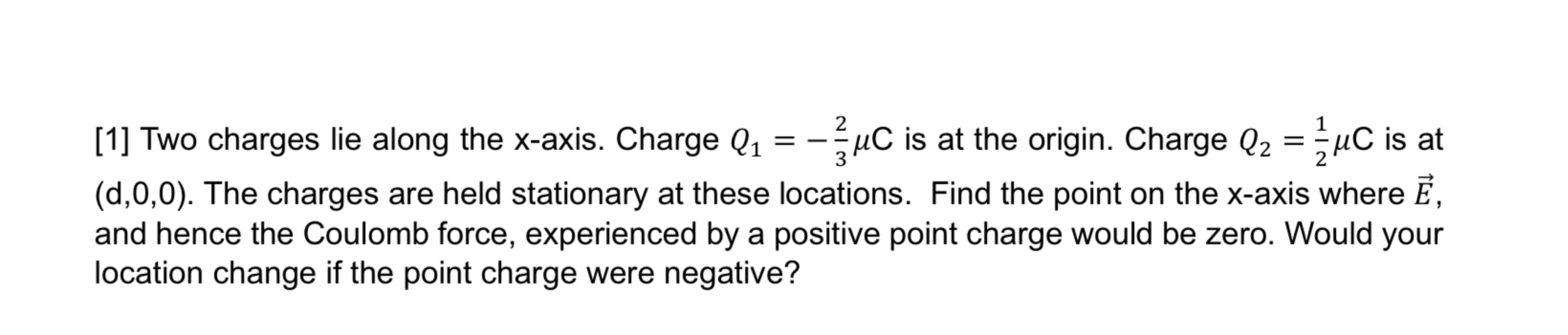 Solved [1] ﻿Two charges lie along the x-axis. Charge | Chegg.com