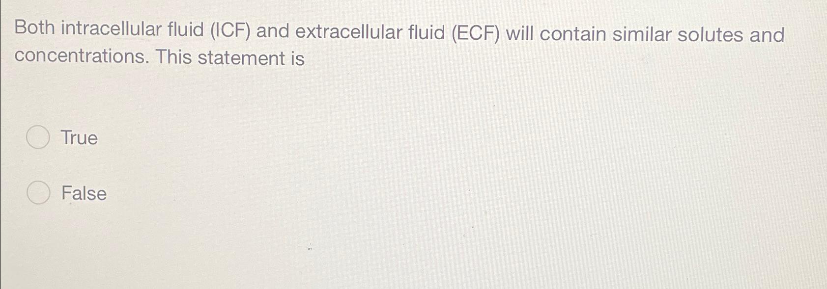 Solved Both intracellular fluid (ICF) ﻿and extracellular | Chegg.com