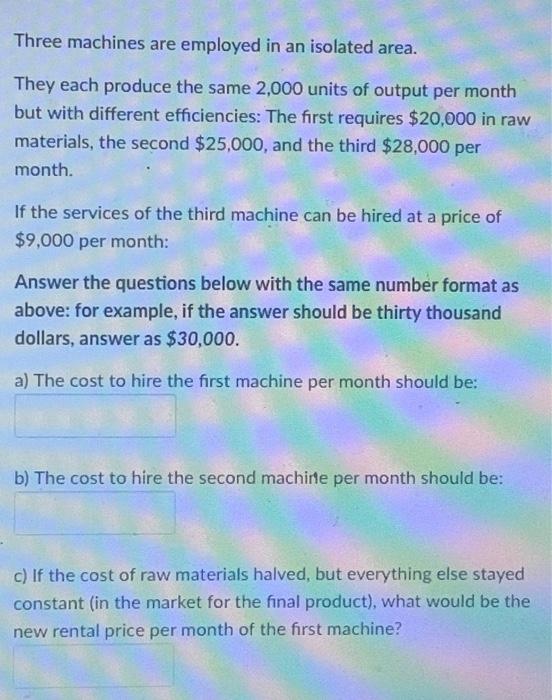 Solved Three machines are employed in an isolated area. They | Chegg.com