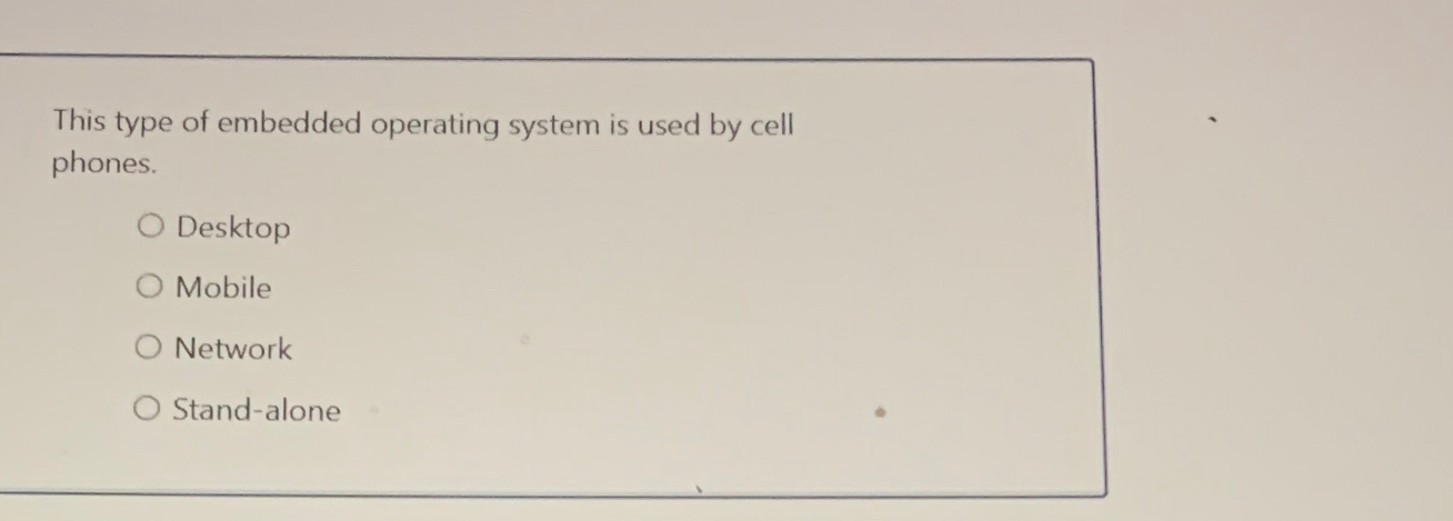 Solved This type of embedded operating system is used by | Chegg.com