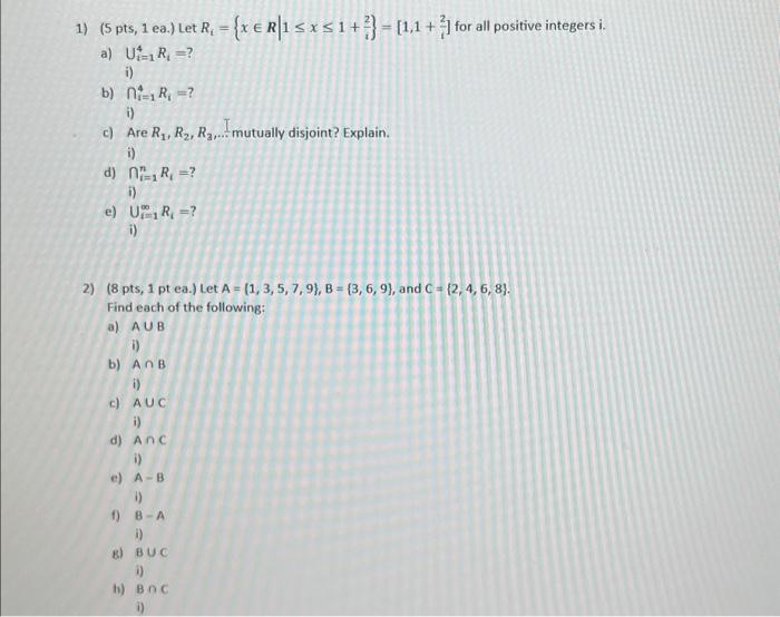 Solved 1) (5 pts, 1 ea.) Let Ri={x∈R∣1≤x≤1+i2}=[1,1+i2] for | Chegg.com