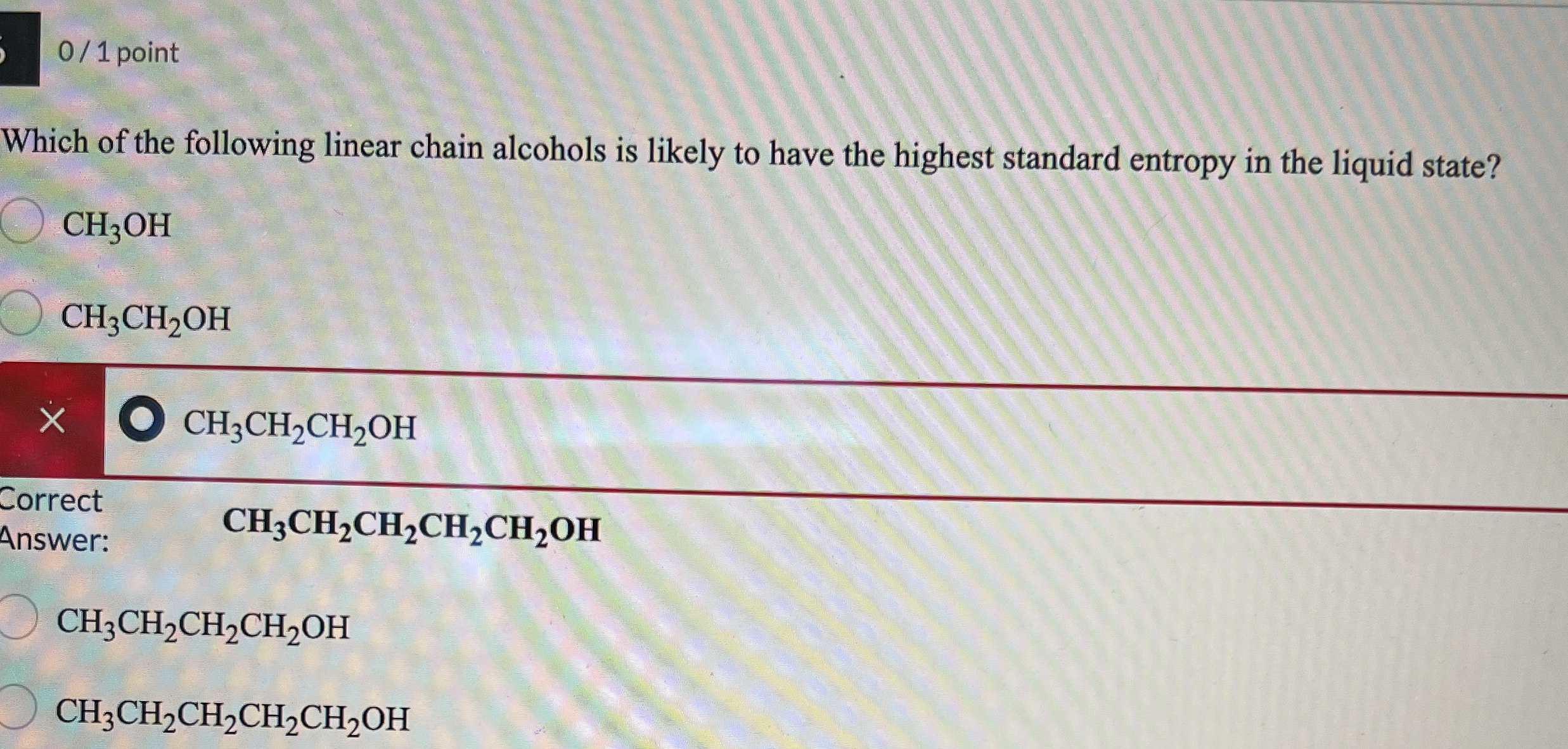 Solved 01 ﻿pointWhich of the following linear chain alcohols | Chegg.com