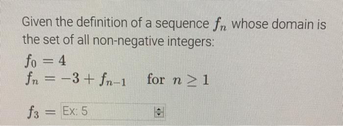 Solved Given the definition of a sequence fr, whose domain | Chegg.com