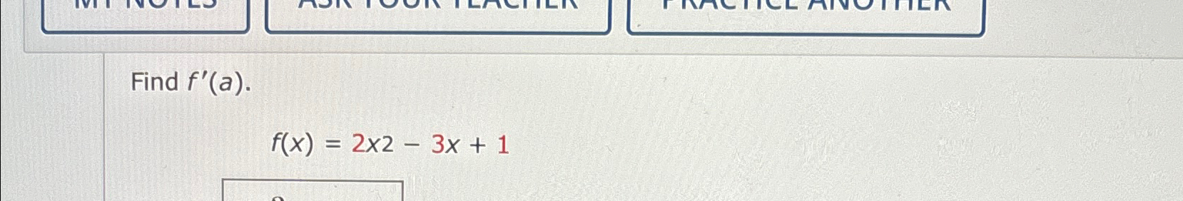 Solved Find f'(a).f(x)=2×2-3x+1 | Chegg.com