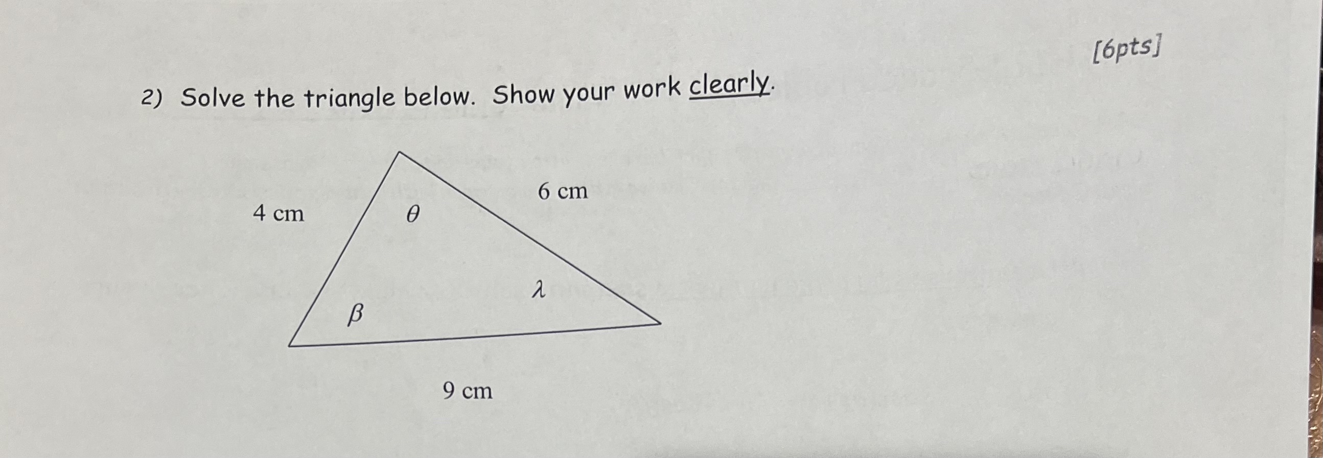 Solved Solve the triangle below. Show your work clearly. | Chegg.com