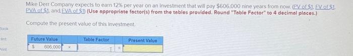 Solved Mike Derr Company expects to earn 12% per year on an | Chegg.com