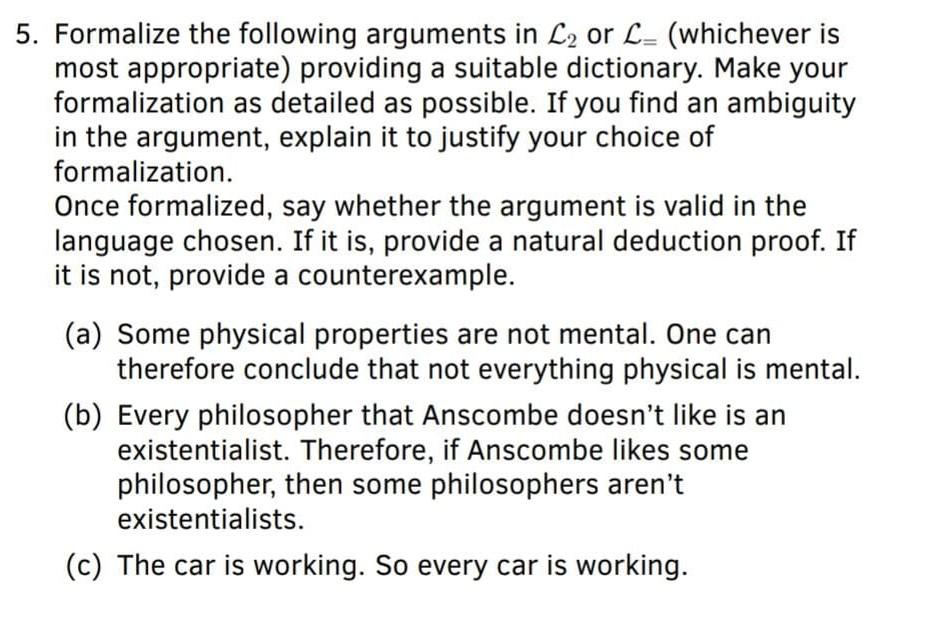 Solved 5. Formalize the following arguments in L2 or L= | Chegg.com