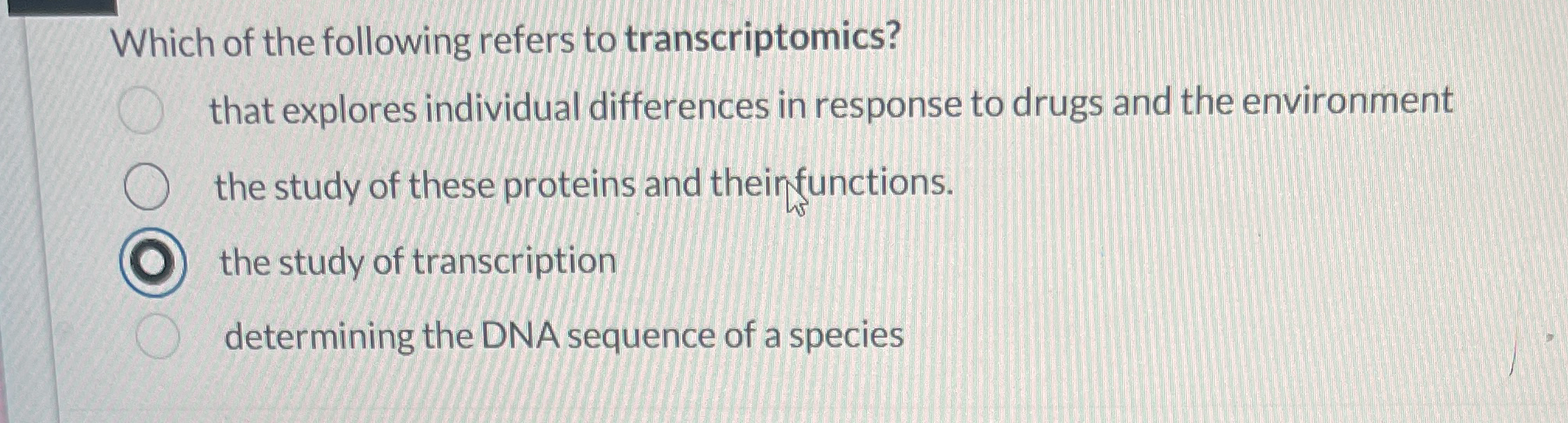 Solved Which of the following refers to transcriptomics?that | Chegg.com